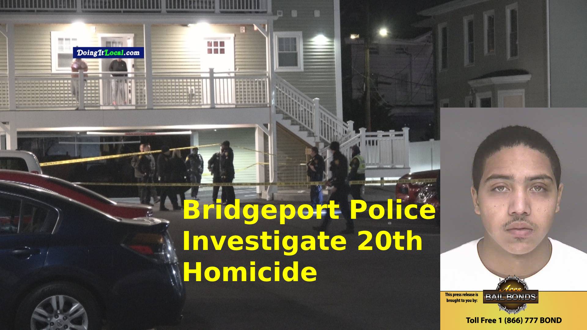 Bridgeport Police Investigate 20th Homicide-ARREST MADE - DoingItLocal